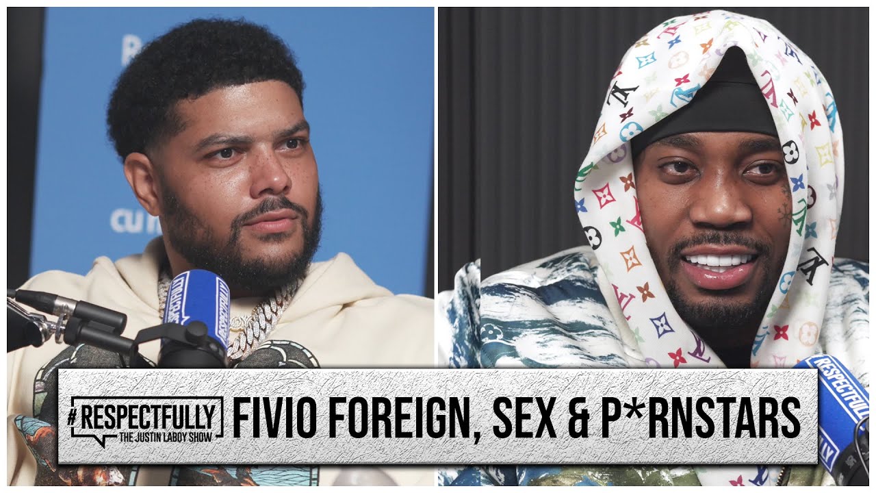 FIVIO FOREIGN SPEAKS ON SEX AND PORNSTARS - #RESPECTFULLY THE JUSTIN ...
