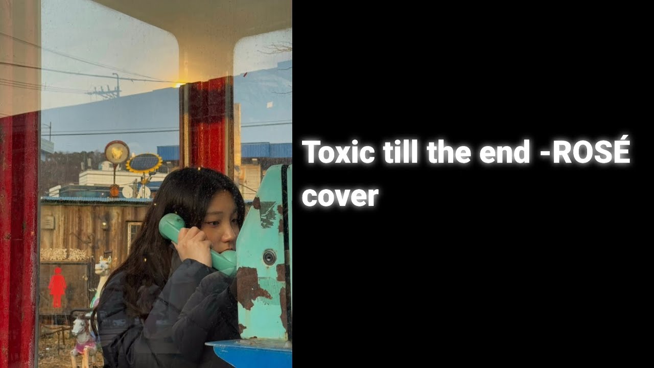 [cover] toxic till the end - 로제 - YouTube