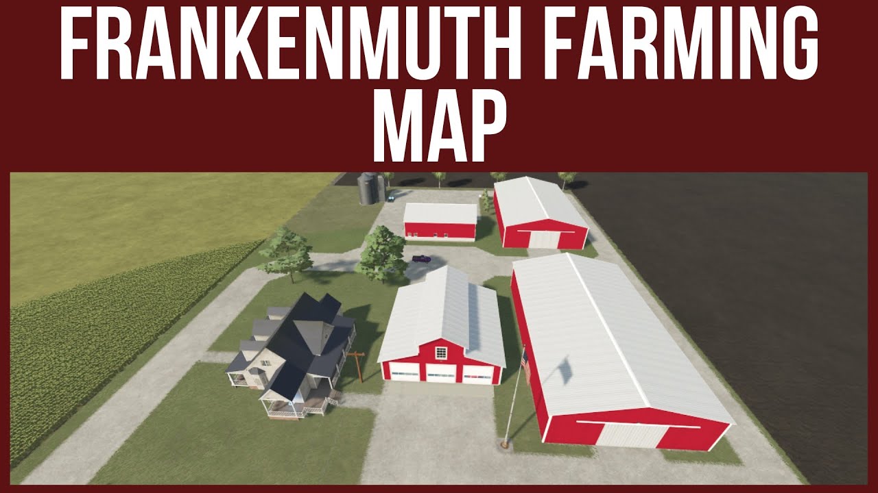 FRANKENMUTH FARMING MAP – First Look & Map Tour – Farming Simulator 22 ...