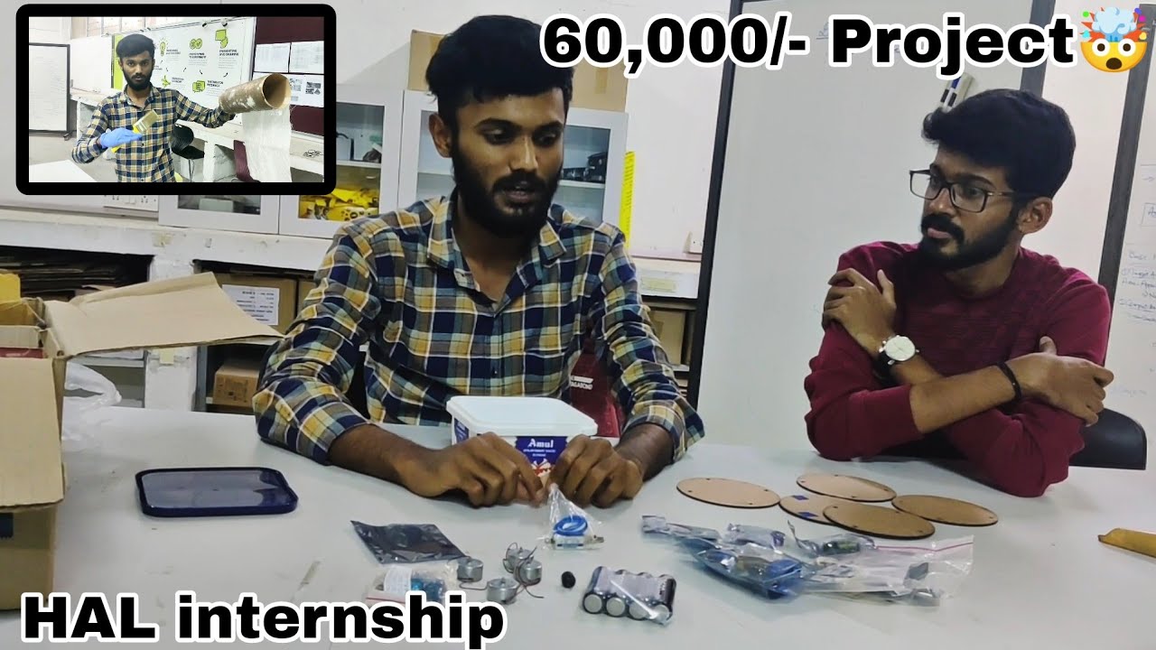 ಈ Project ಮಾಡೋಕೆ 60,000/- ಬೇಕು ಗುರು 🤯||Hal internship ಮುಗೀತು 😁 - YouTube