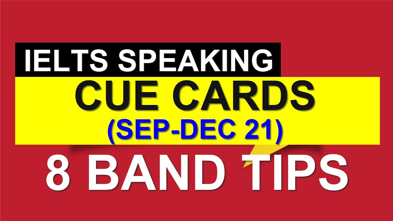 IELTS SPEAKING CUE CARDS (Sep-Dec 2021) || 8 BAND TIPS BY ASAD YAQUB ...