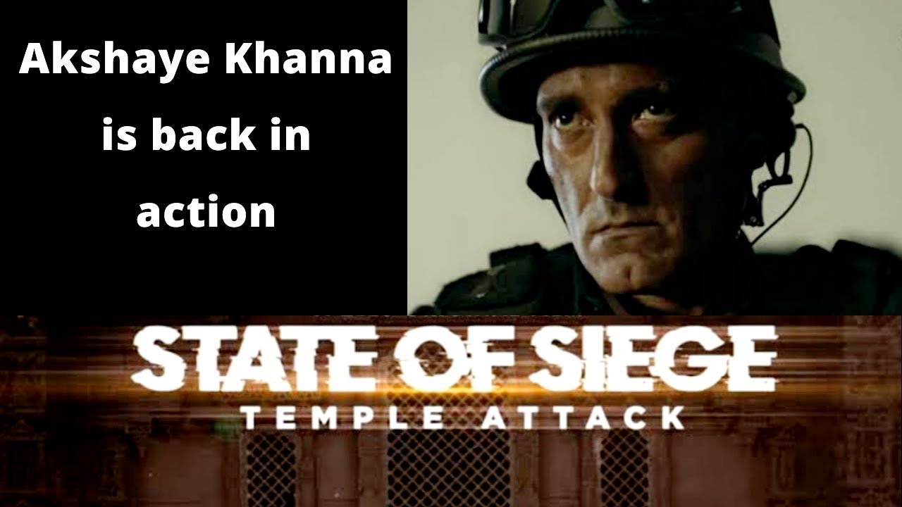 State of Siege Temple Attack Movie Review by Soulfulreviewer | Akshaye ...