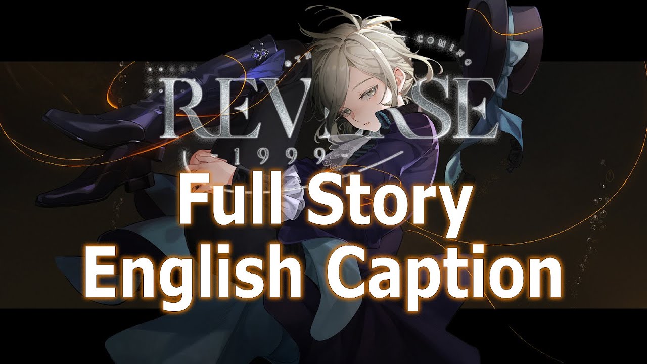 【Reverse：1999】Stage 2 Story, English Captioin(1) - YouTube