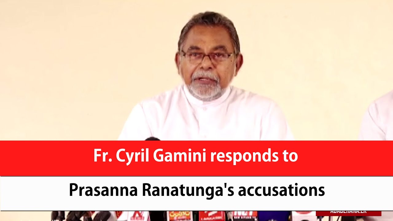 Fr. Cyril Gamini responds to Prasanna Ranatunga's accusations (English ...