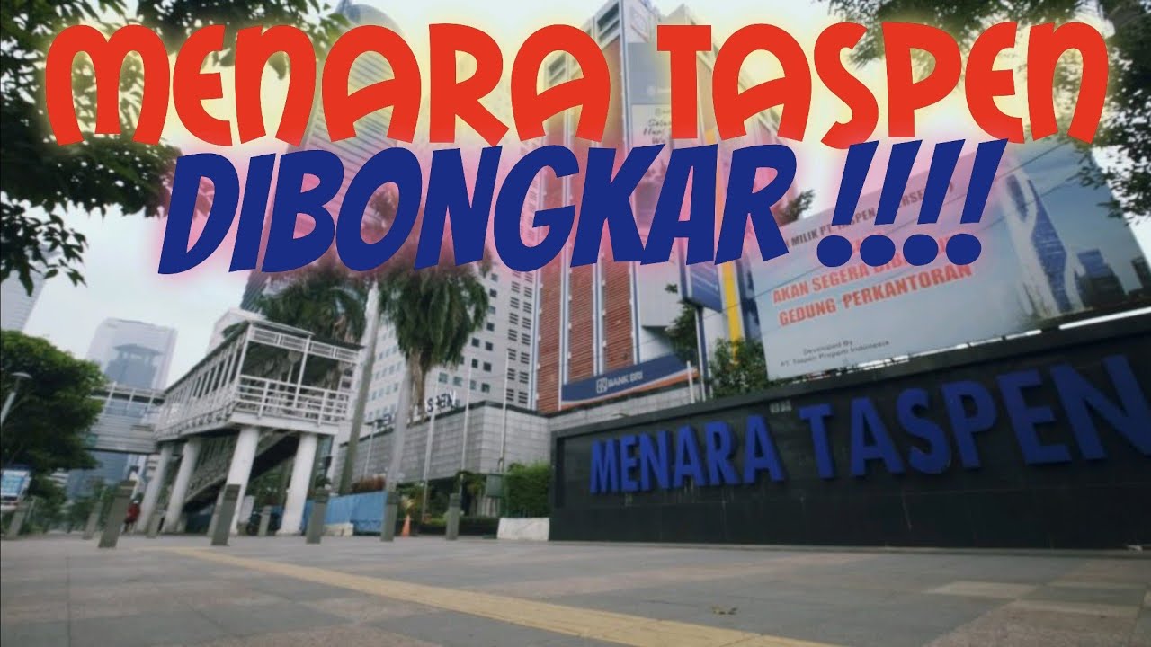 DIBONGKAR !!! Menara Taspen dibongkar untuk dijadikan gedung ...