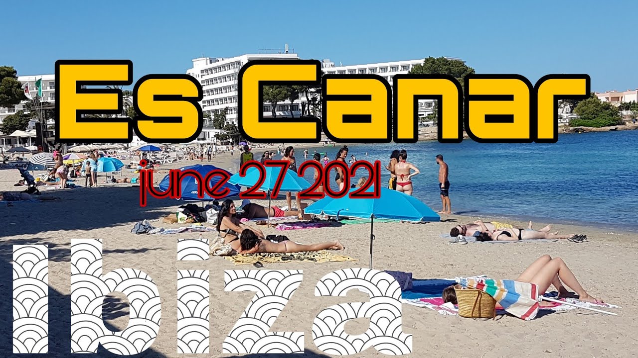 Es Cana Beach Ibiza|Most latest update|Playa de Es canar| Pandemic is ...