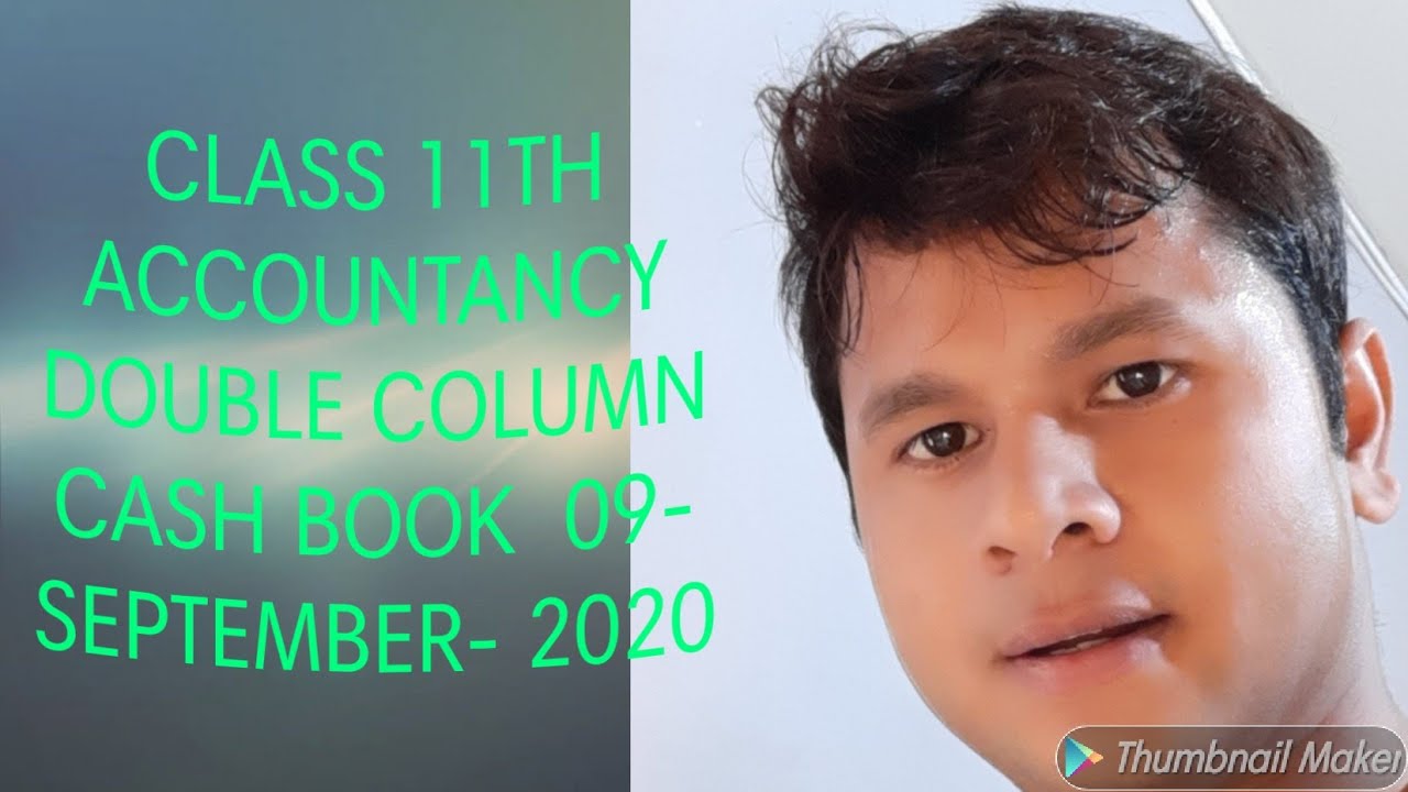 class 11th || accountancy || double column cash book|| 9 September 2020 - YouTube