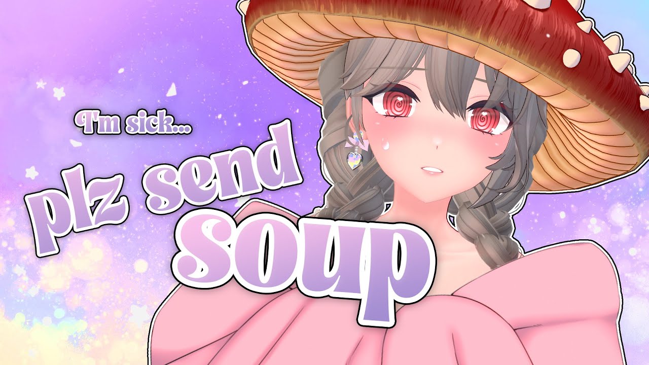 I'M SICK, SEND SOUP🍜 (soup = memes)🍜【JUST CHATTING】 - YouTube