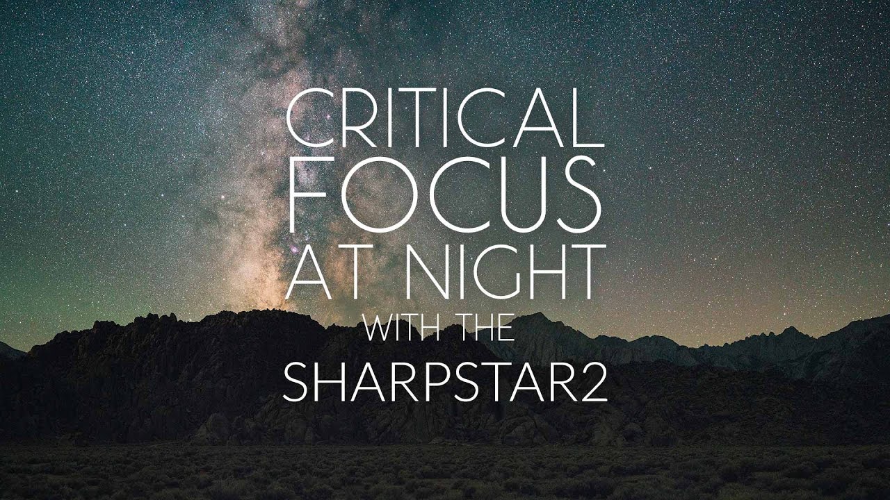 Critical Focus at Night with the SharpStar2 - YouTube