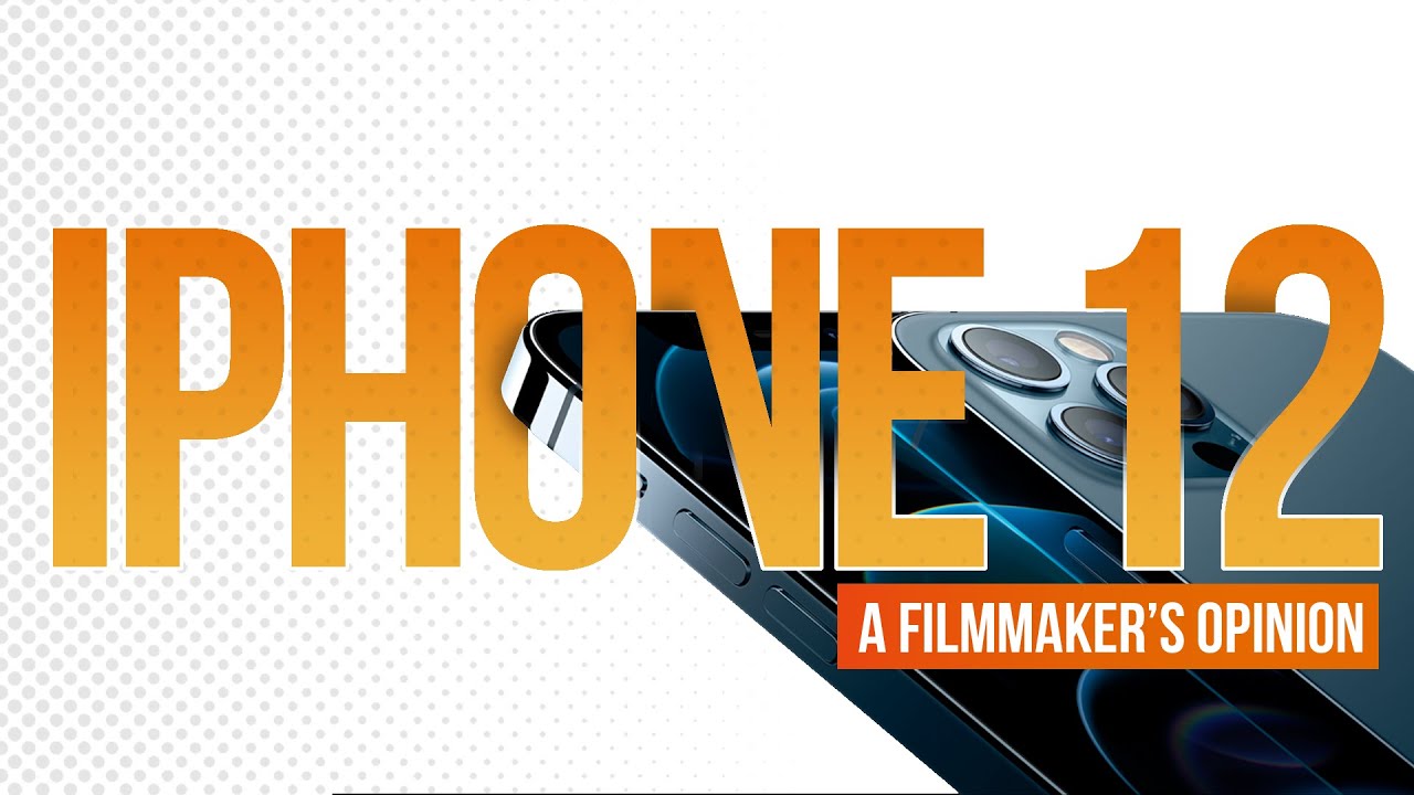 WHY YOU NEED AN IPHONE 12 PRO for FILM MAKING - YouTube