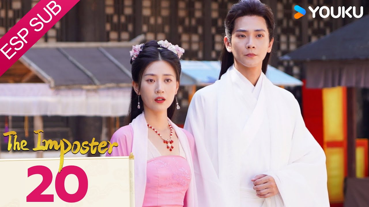 ESPSUB [La impostora] | EP20 | Traje Antiguo / Romance | Cui Jingge / Chang Bin | YOUKU - YouTube
