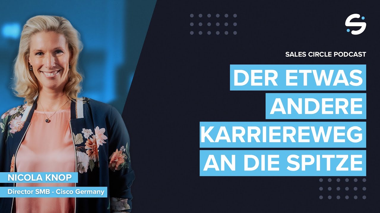 Der etwas andere Karriereweg an die Spitze - Nicola Knop (Cisco Germany ...