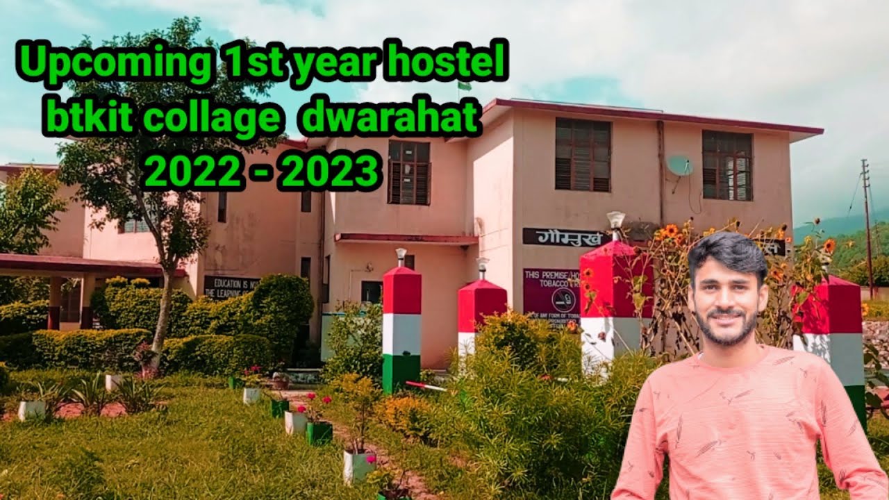 btkit college dwarahat || uttarakhand || Upcoming 1stUpcoming 1st year hostel 2022 - 2023 - YouTube