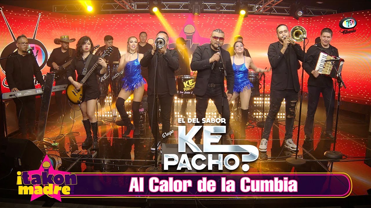 Grupo Ke Pacho? - Al Calor de la Cumbia - YouTube