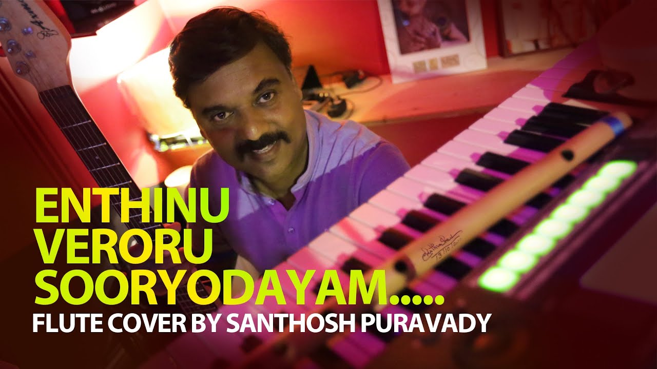 ENTHINU VERORU SOORYODAYAM - FLUTE COVER BY SANTHOSH - YouTube Music