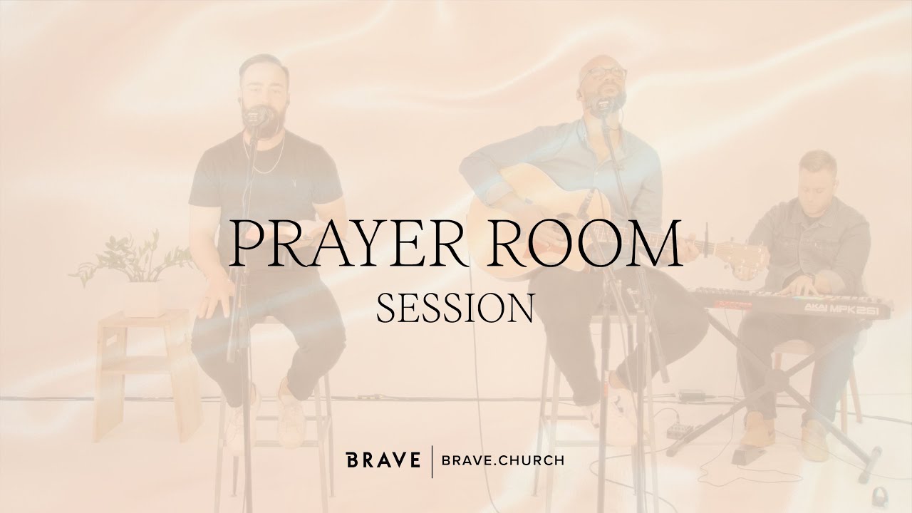 Prayer Room Session 1 | Brave Church - YouTube