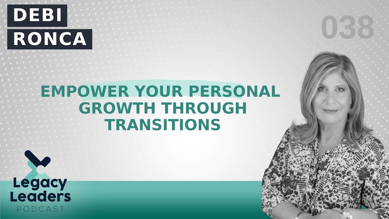 Empower Your Personal Growth through Transitions featuring Debi Ronca ...