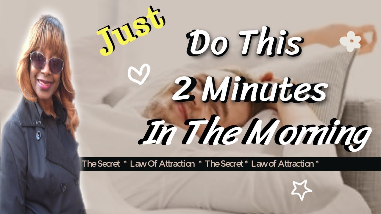 Do This 2 Minutes Upon Awakening To Change Your Life / Law of ...