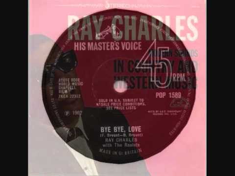 RAY CHARLES Bye Bye, Love - YouTube