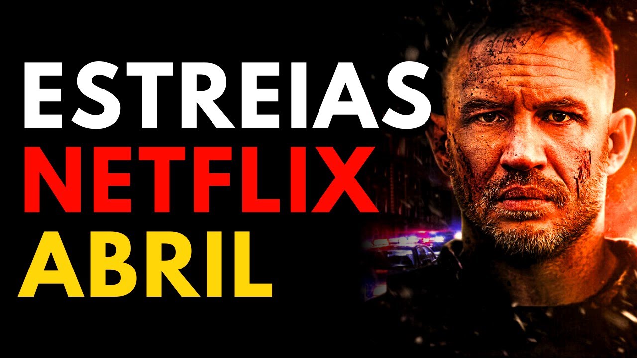 🚨 Netflix Revela NOVOS LANÇAMENTOS de ABRIL e NOMES CHOCAM! (Melhor Mês ...