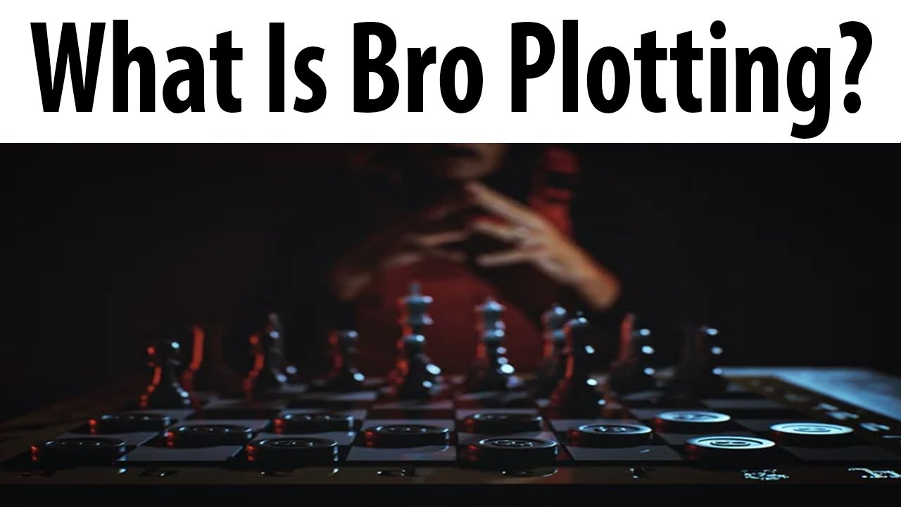 What Is Bro Plotting? - YouTube