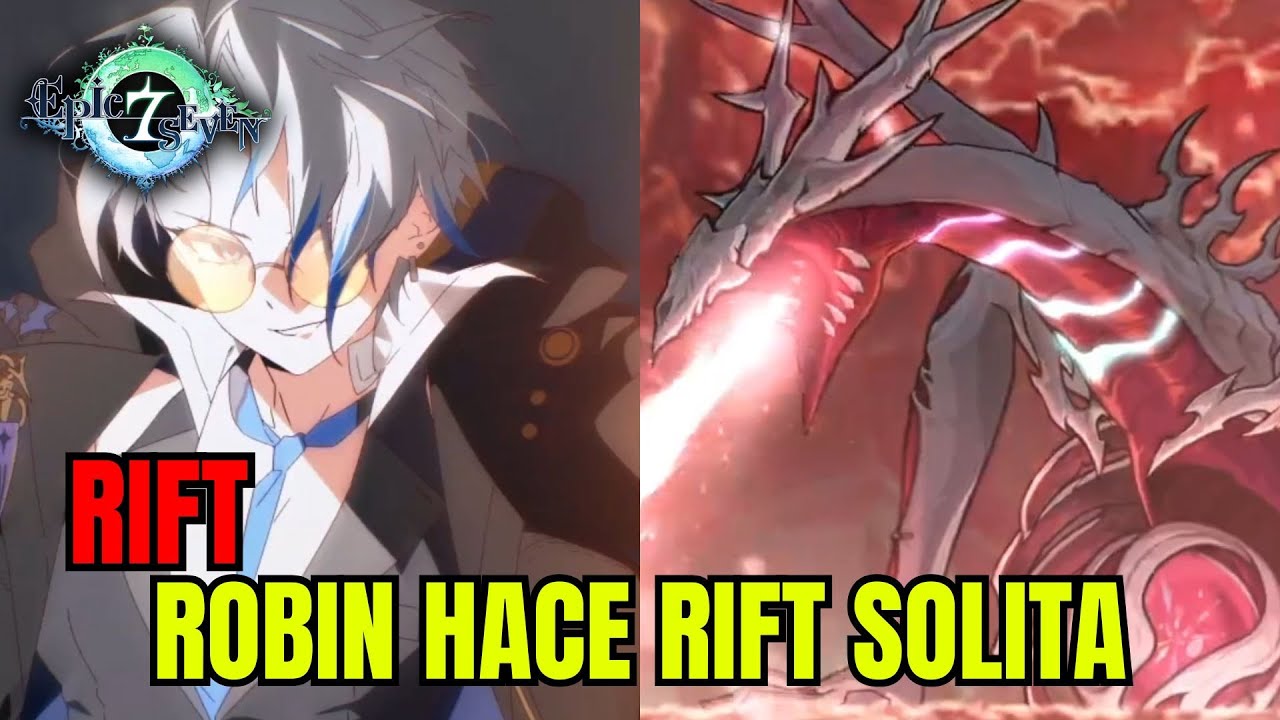 ROBIN SE PASA LA RUPTURA SOLA!! | Epic Seven - YouTube