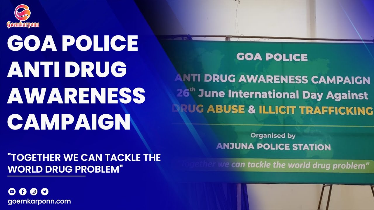 GOA POLICE ANTI DRUG AWARENESS CAMPAIGN - YouTube