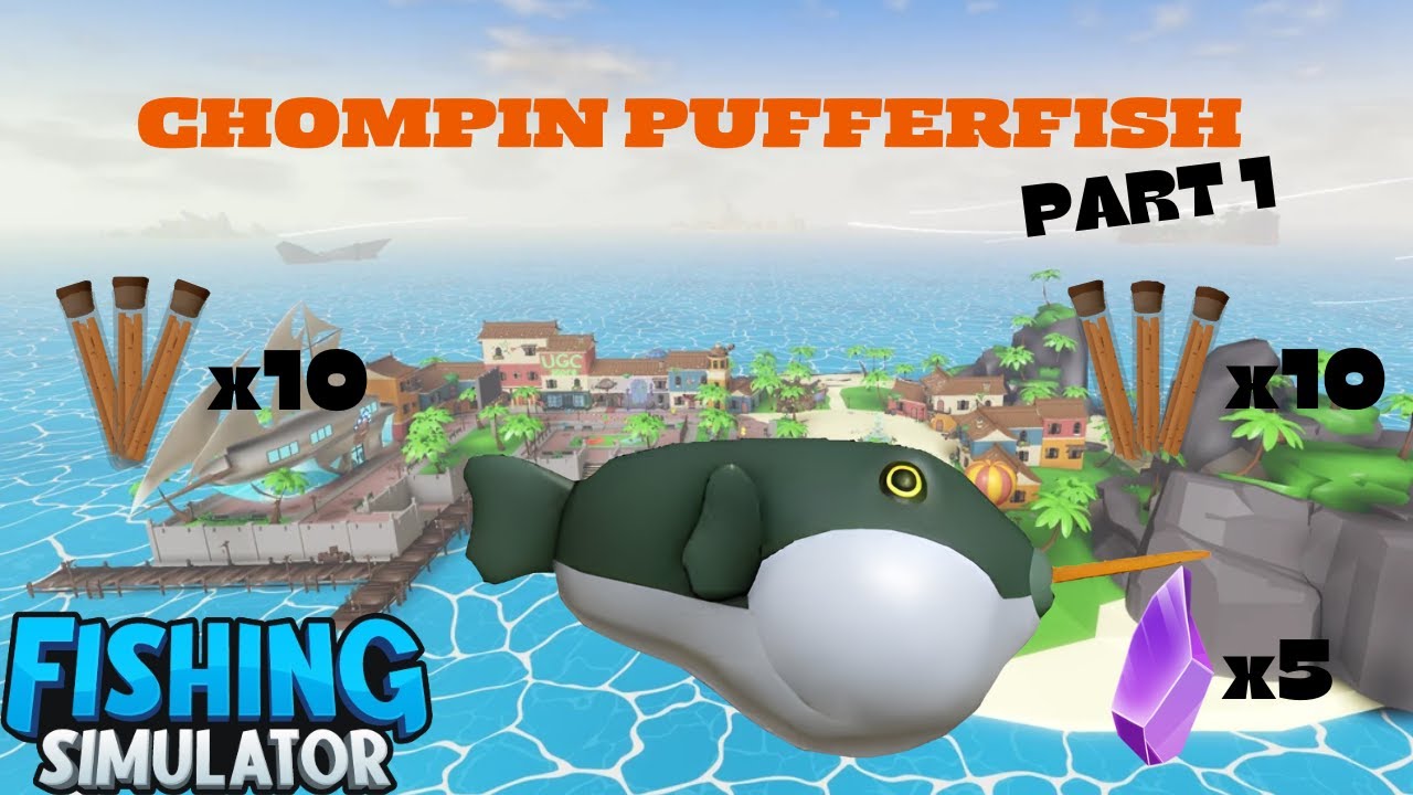 Chompin Pufferfish (Fishing Simulator) PART 1! - YouTube