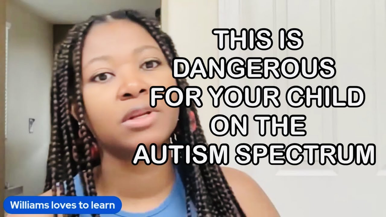 AUTISM TAKE: This Is Dangerous For Your Child On The Autism Spectrum ...