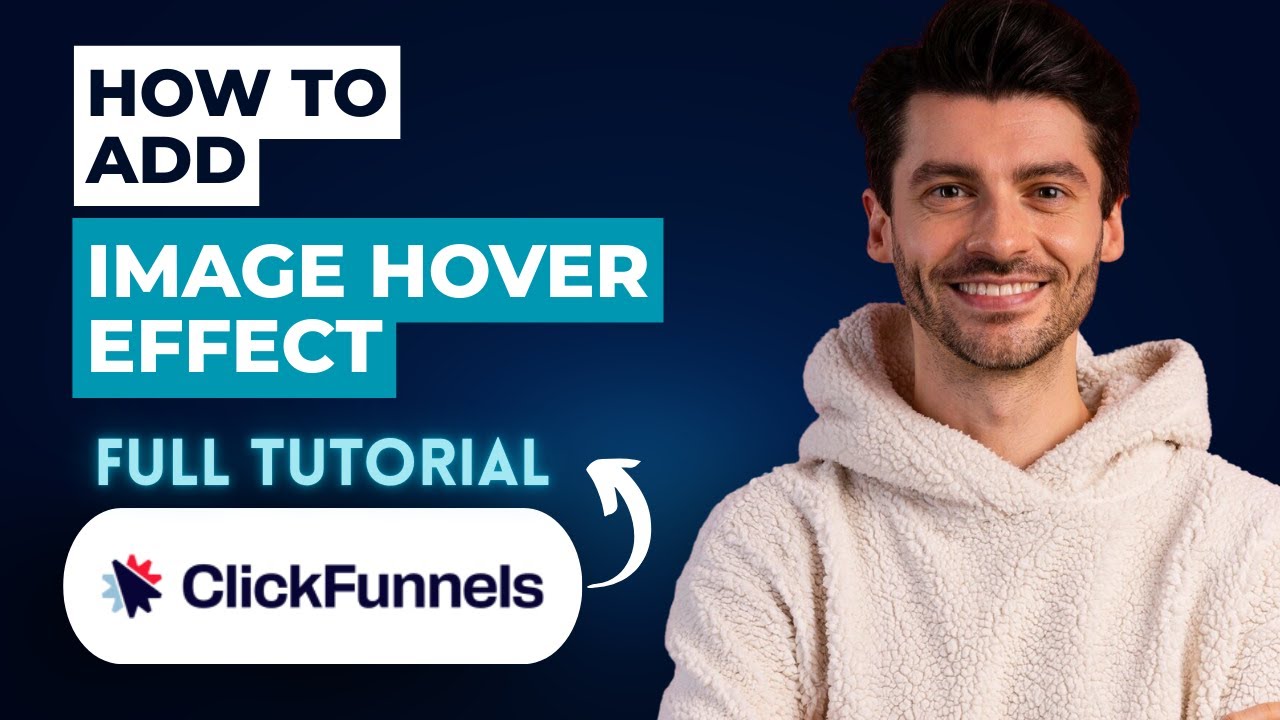 How to Add an Image Hover Effect to ClickFunnels [2026 Full Guide ...