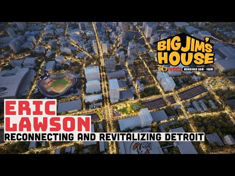Eric Larson Talks The I-75 Cap and Revitalizing Detroit | Jim O'Brien ...