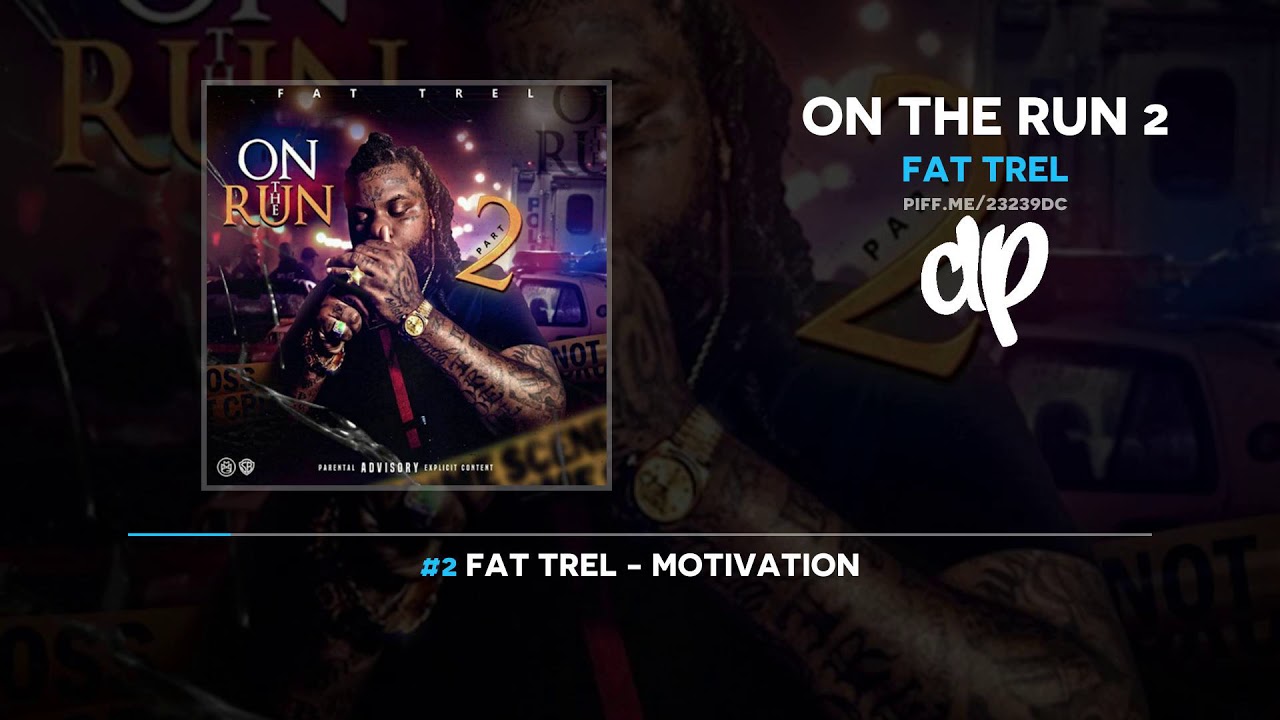 Fat Trel - On The Run 2 (FULL MIXTAPE) - YouTube