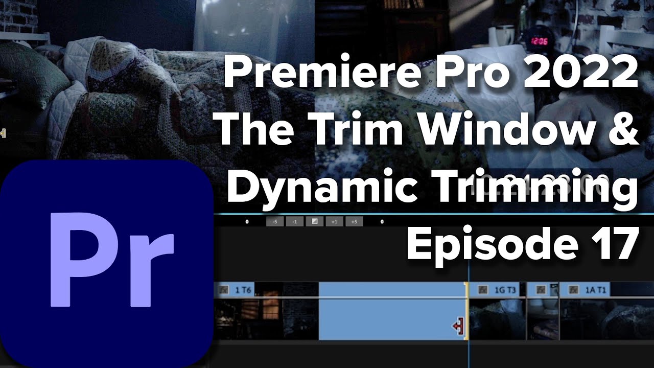 E17: Trim Window and Dynamic Trimming in Adobe Premiere Pro 2022 - YouTube