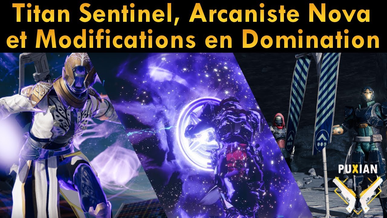 Destiny 2 : Titan Sentinel, Arca Nova et Domination remaniée ! - YouTube