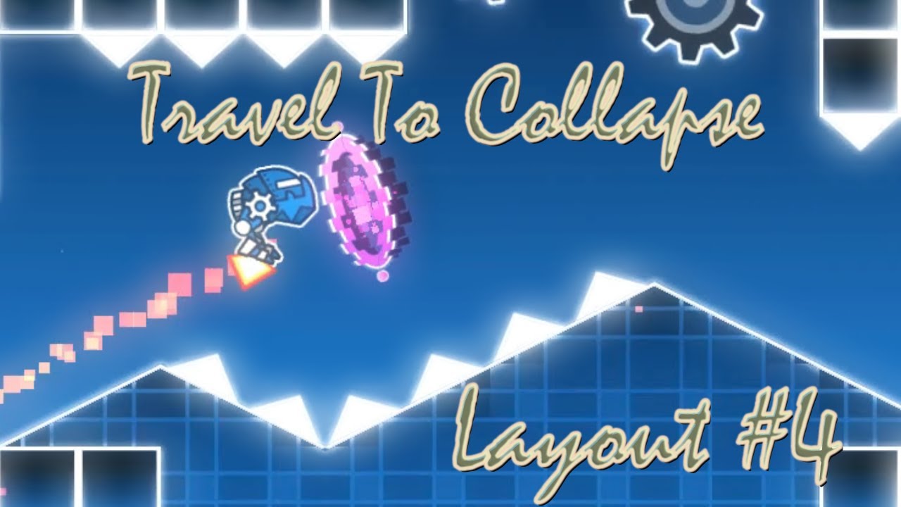 【Zo】Travel To Collapse「Layout #4」Geometry Dash - YouTube