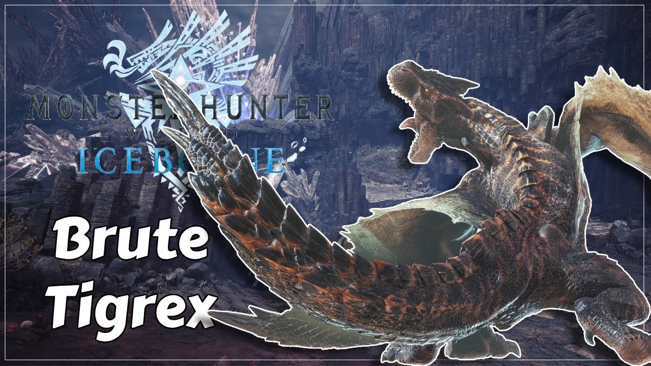 Brute Tigrex | Monster Hunter World: Iceborne - YouTube