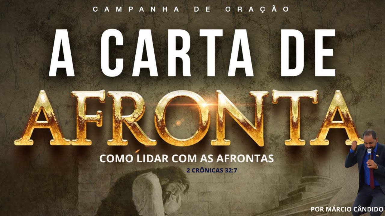 SÉRIE A CARTA DE AFRONTA #02 COMO LIDAR COM A AFRONTA - PASTOR MÁRCIO ...