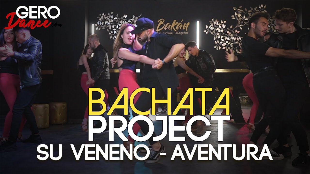 Bachata Project | Su Veneno - Aventura (choreo by: Gero, Paz & Luis) - YouTube