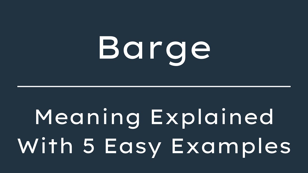 Barge Meaning in English, Definition of Barge, Meaning of Barge With ...