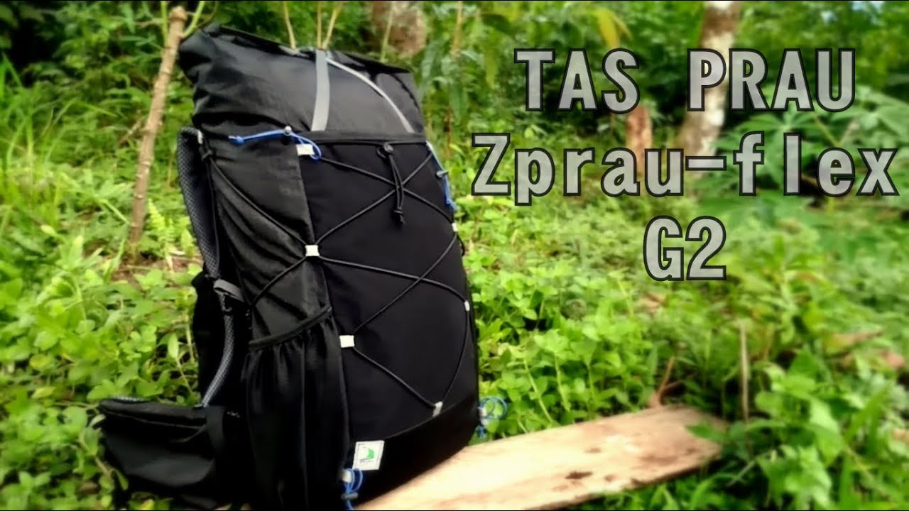REVIEW TAS ULTRALIGHT PRAU - ULTRALIGHT BACKPACK (Zprau-flex G2) - YouTube