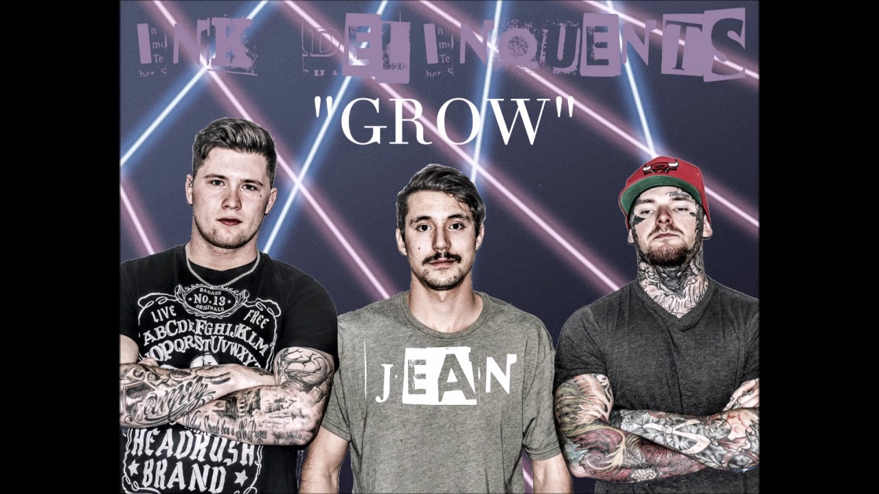 INK DELINQUENTS FT. JEAN - GROW (OFFICIAL SONG) - YouTube