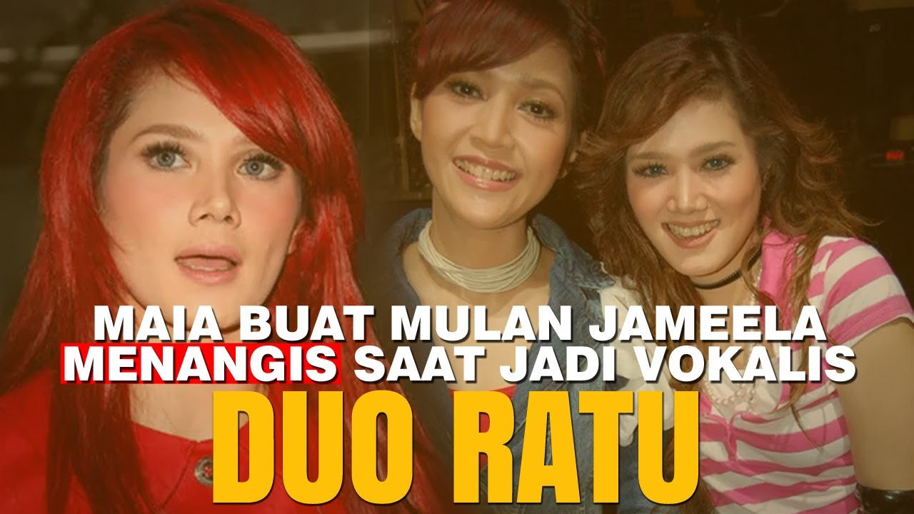 MAIA BUAT MULAN JAMEELA MENANGIS SAAT JADI VOKALIS DUO RATU - YouTube