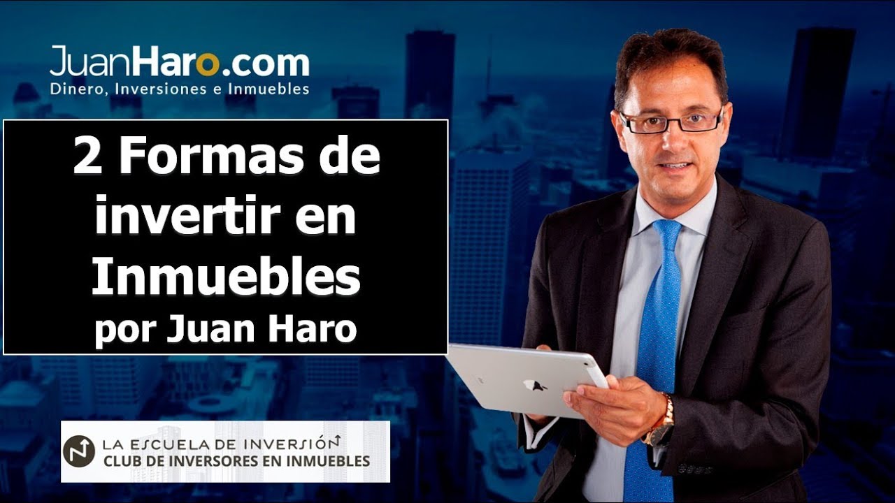 Club de Inversores en Inmuebles: 2 formas de invertir por Juan Haro ...