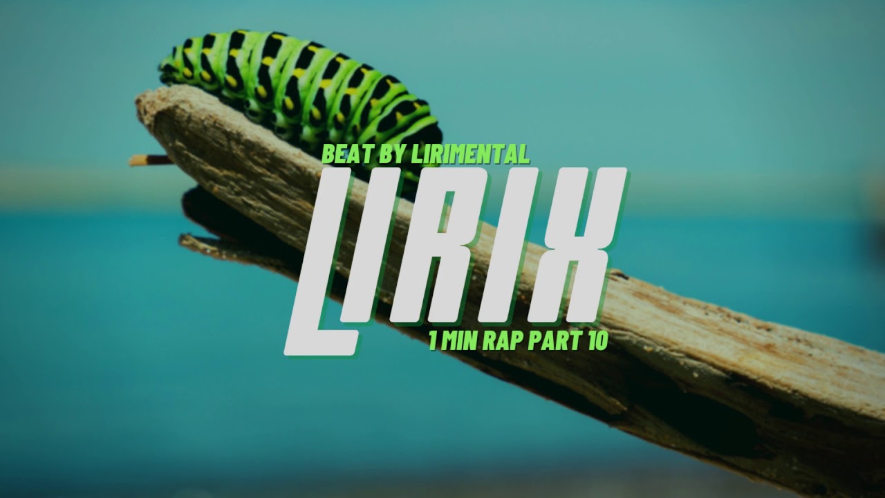 Lirix - 1 Min Rap - Part 10 - YouTube