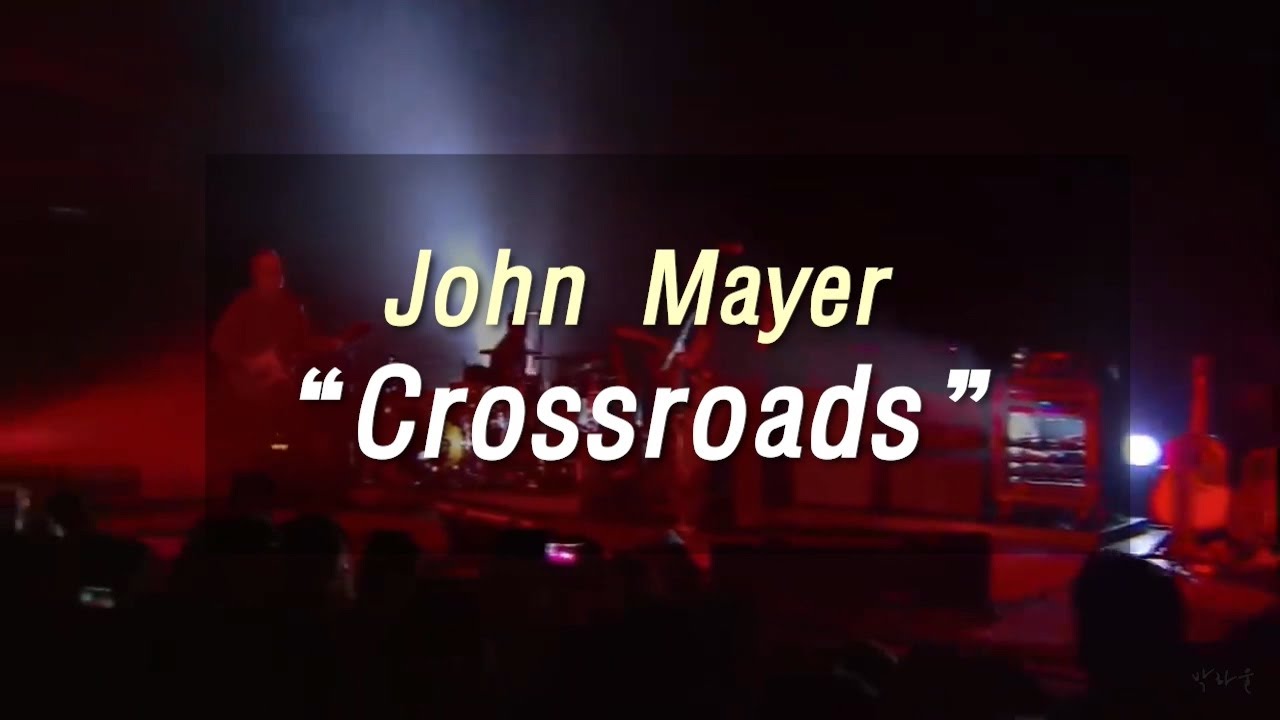 [한글자막] John Mayer - Crossroads /가사/해석 - YouTube