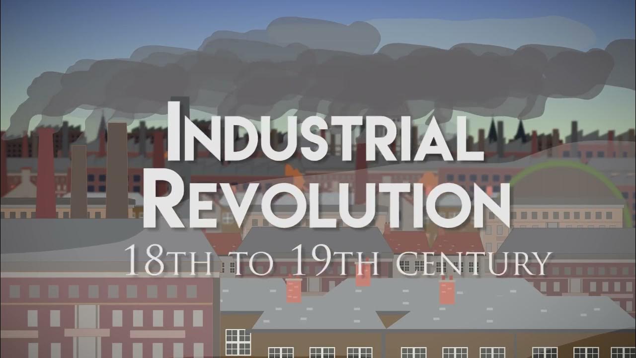 Industrial Revolution : 18th to 19th Century. - YouTube