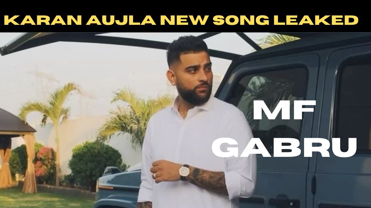 Karan Aujla ‘s New Song Leaked | Mf Gabru Song Leaked | Album Details ...