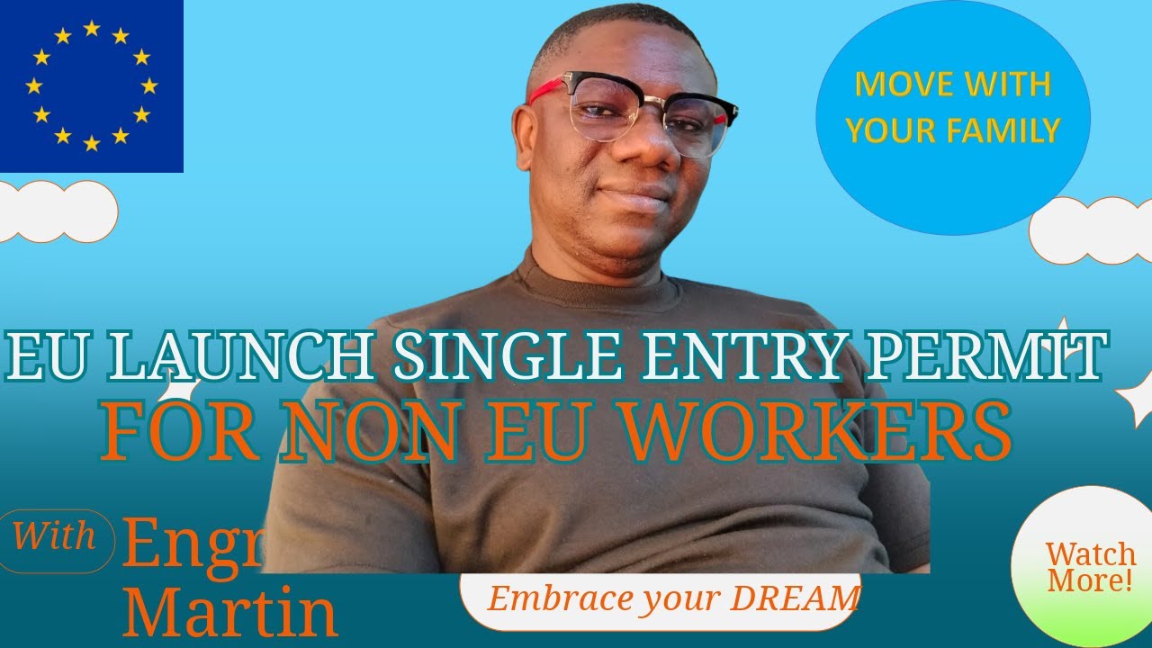 Newly Launch Single Permit For Non-Eu Workers: Live and Work in the EU ...