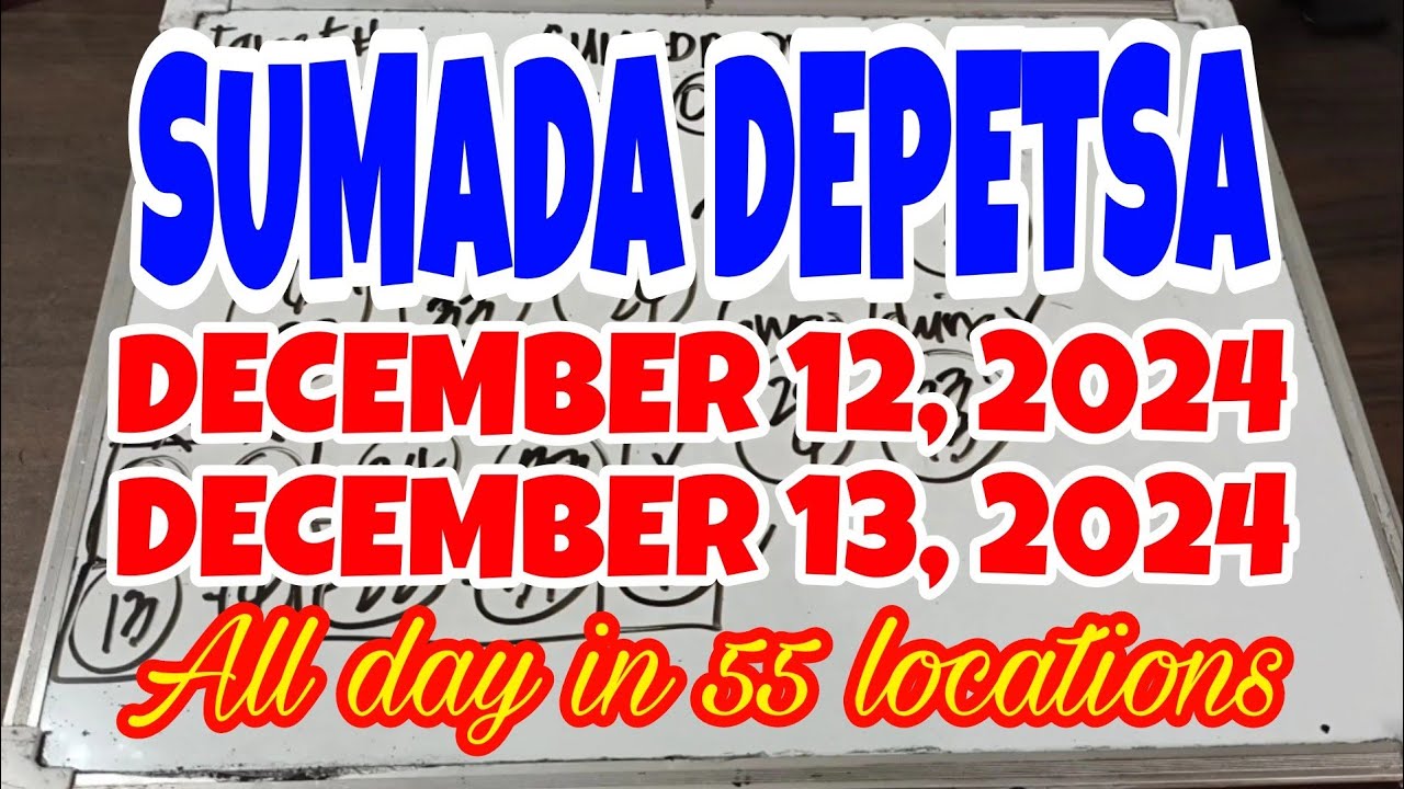 SUMADA DEPETSA/ DECEMBER 12, 2024 & DECEMBER 13, 2024/ ALL DAY IN ALL ...