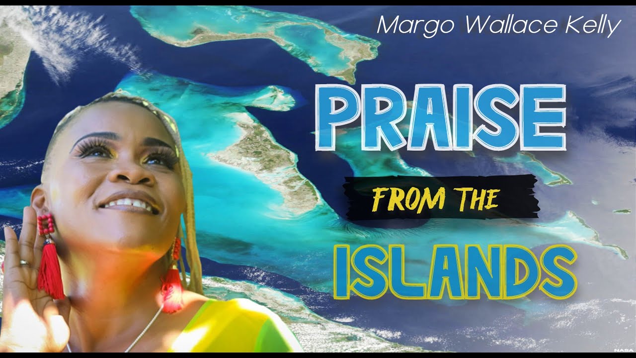 Margo Wallace-Kelly- Praise From The Islands (Official Lyric Video ...